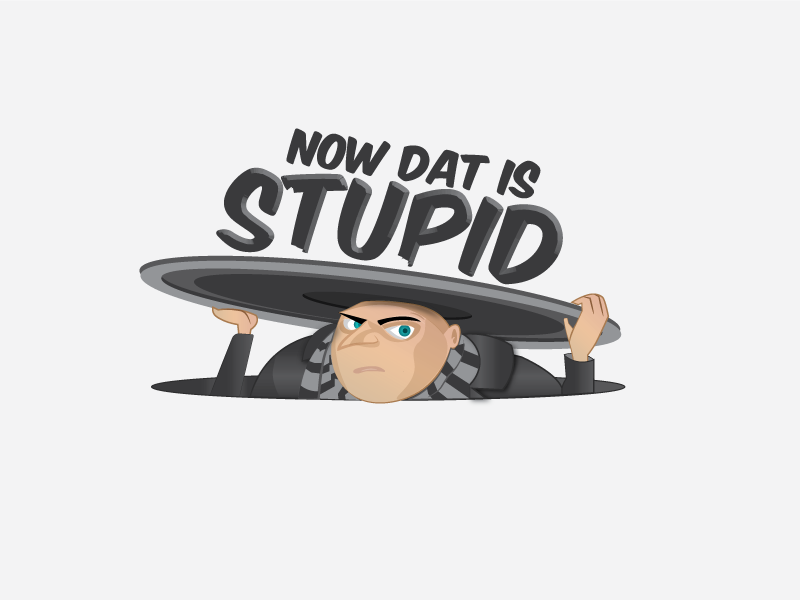 Now Dat is Stupid | Gru by Kifayat Ullah Khan on Dribbble