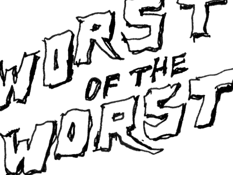 Worstof the worst by Danilo "Sailor Danny" Mancini on Dribbble