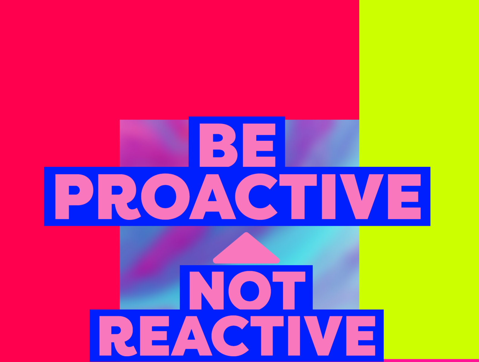 Be Proactive by Matt Vesce on Dribbble