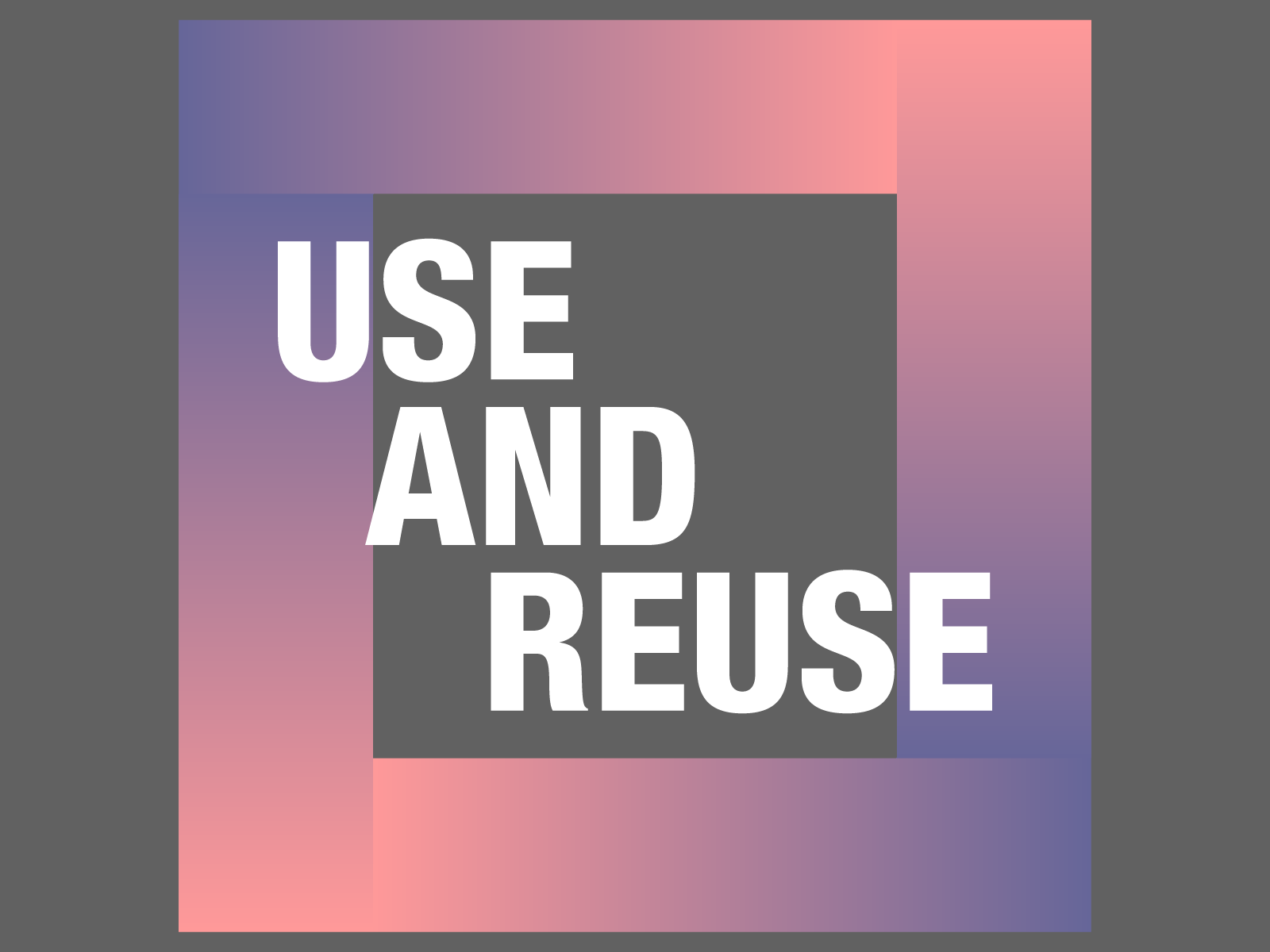 Use And Reuse by PDCETUBE on Dribbble