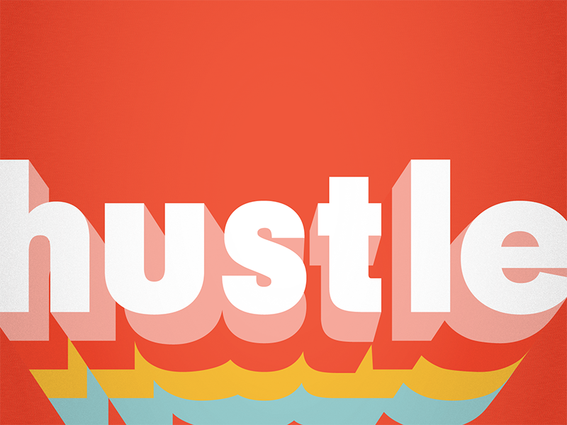 Hustle by Mallory S Wild on Dribbble