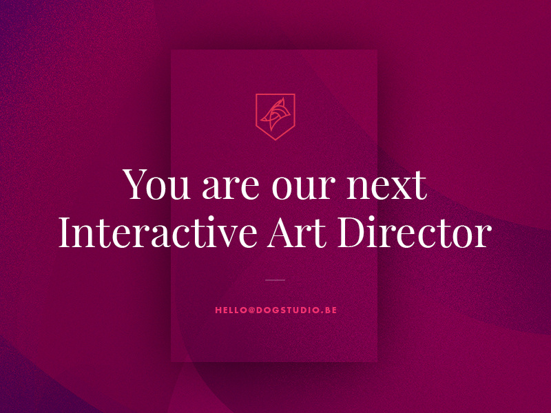 We're hiring an interactive Art Director by Dogstudio on Dribbble