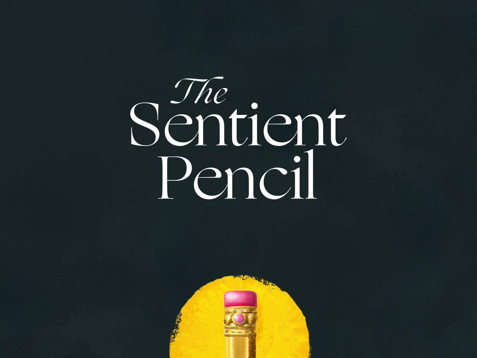 The Sentient Pencil (Creative Showcase) by Jake Stephenson on Dribbble