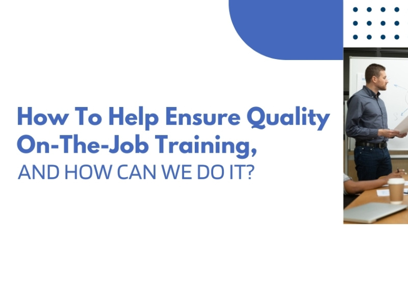 Why On The Job Training Is Important The Reasons To Take It By why-on-the-job-training-is-important-the-reasons-to-take-it-by