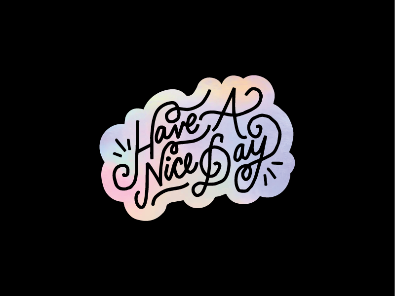 have a nice day by Donna Fung on Dribbble