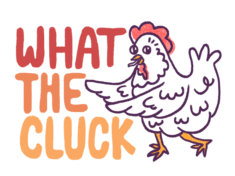 What The Cluck by Samantha Lopez on Dribbble