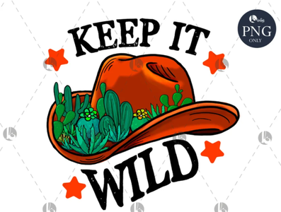 Keep It Wild PNG, File file for sublimation by Kriton Art on Dribbble