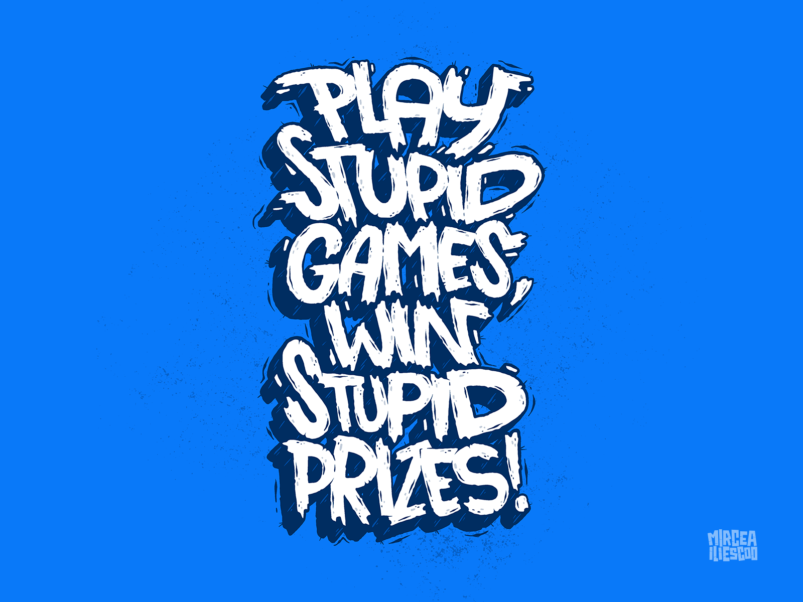 Play stupid games, win stupid prizes! by Mircea Iliescu on Dribbble