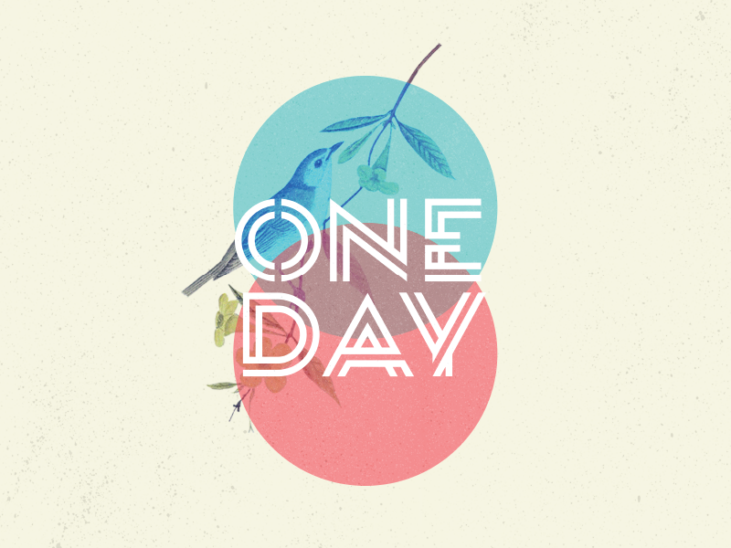 one day by Kaye Lee Patton on Dribbble