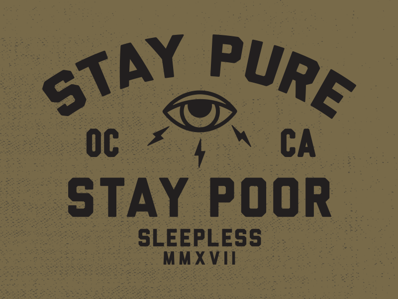 STAY PURE//STAY POOR by Evan Braun on Dribbble