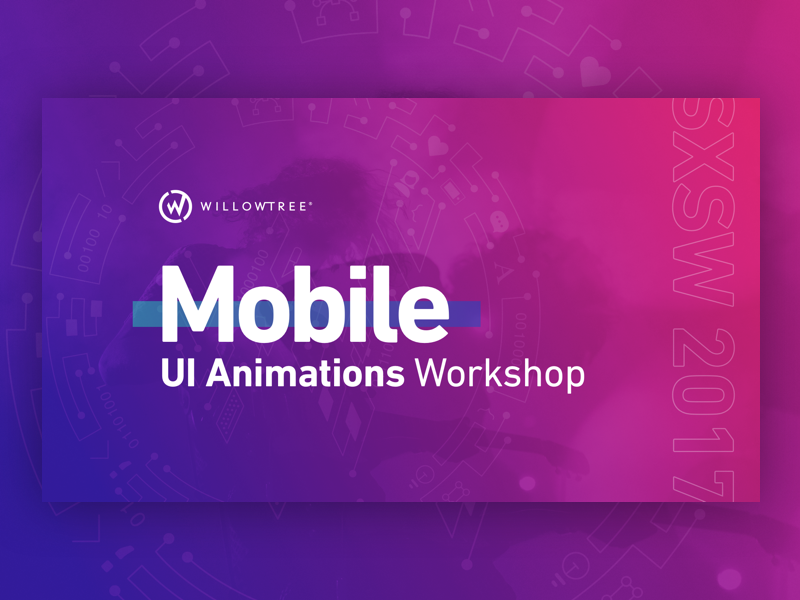 SXSW UI Animations Slides by David Murray for WillowTree on Dribbble