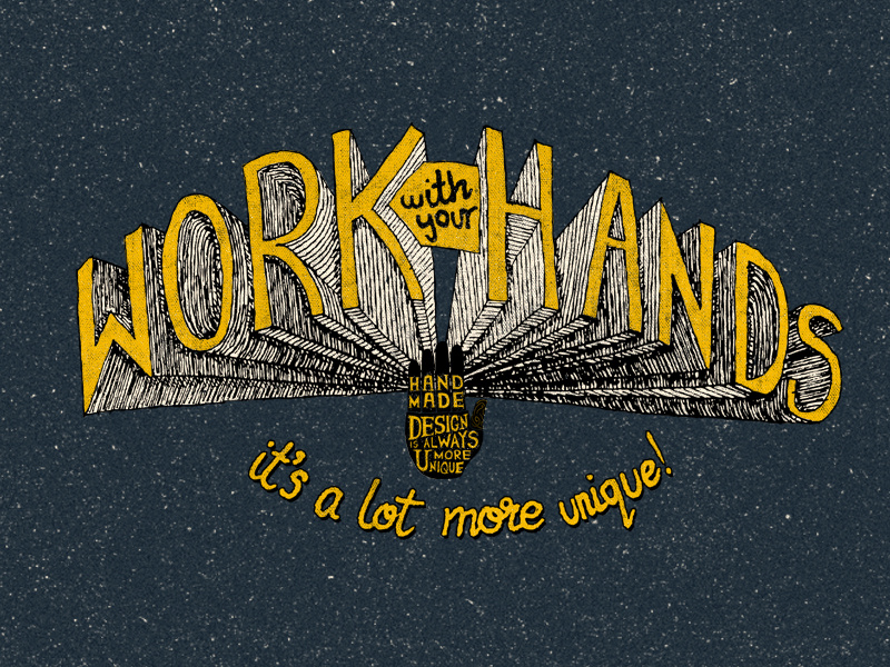 Work with your hands! by Sam Lee on Dribbble