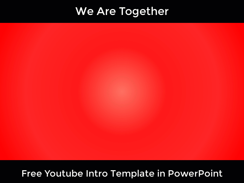 We Are Together - Free Youtube Intro Template in PowerPoint by The ...