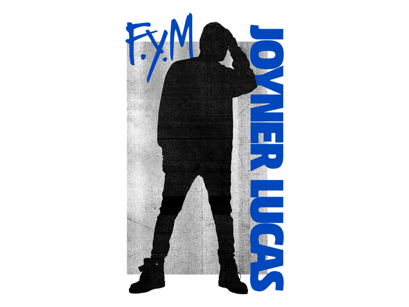Joyner Lucas - FYM by Cameron Latham on Dribbble