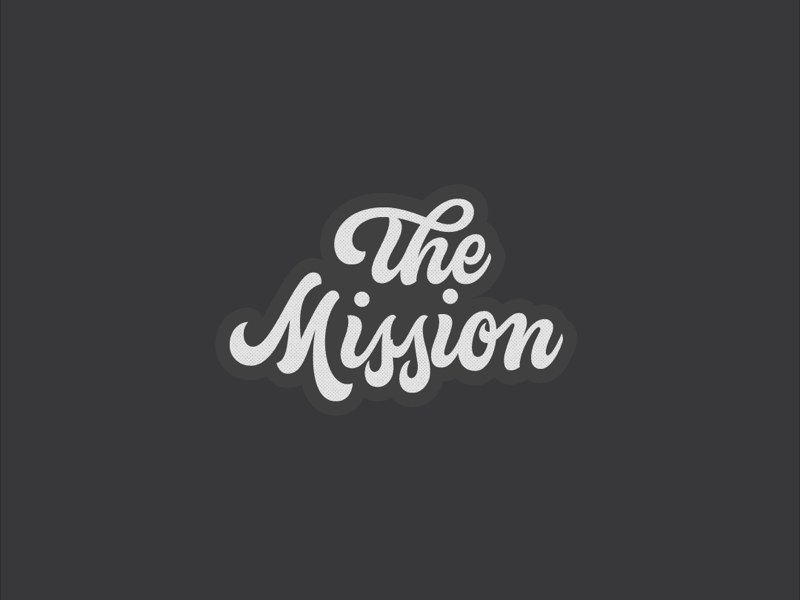 The Mission by scott smoker on Dribbble