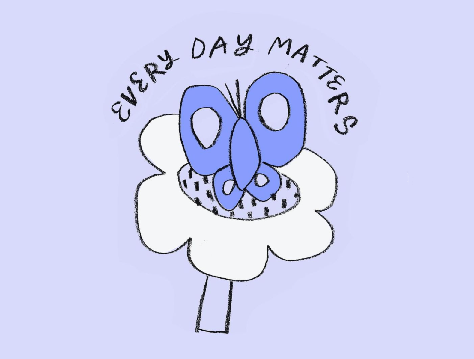 Every Day Matters by Leah Schmidt on Dribbble