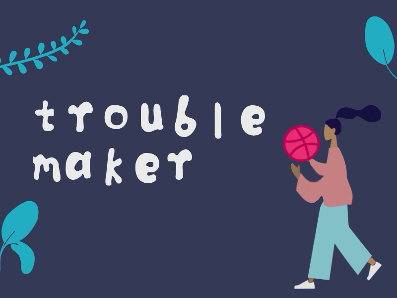 Troublemaker By Minta On Dribbble troublemaker-by-minta-on-dribbble