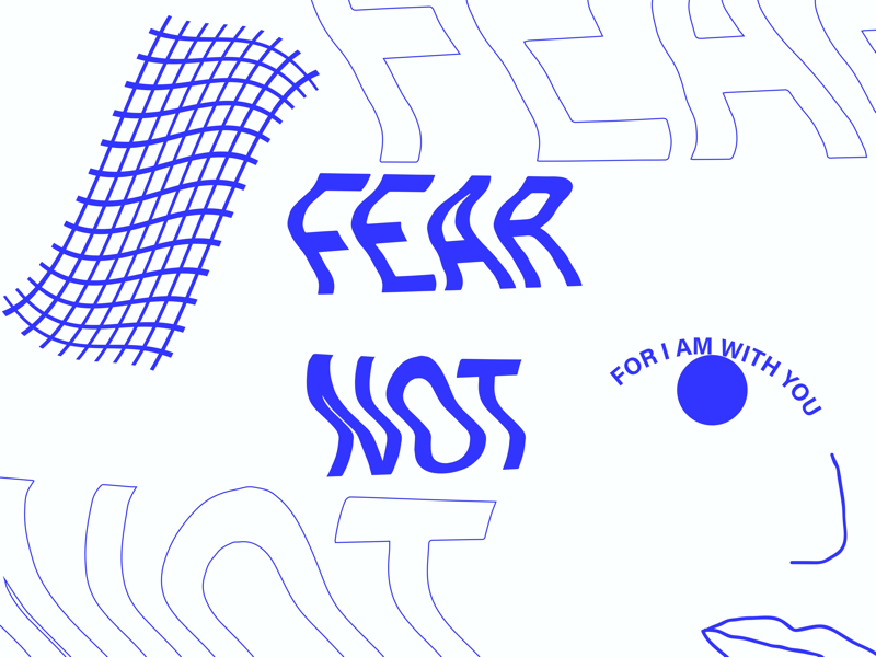 FEAR NOT by jordan crocker on Dribbble