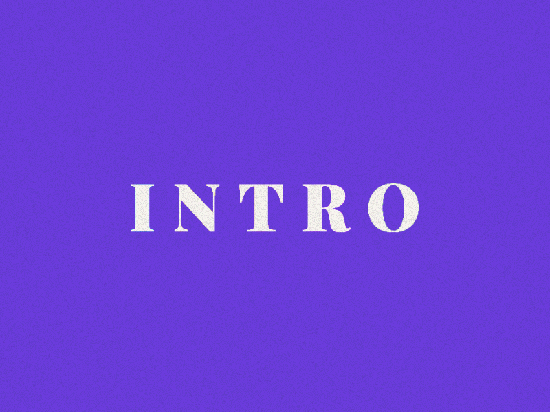 Intro by Raphaël Laurent on Dribbble