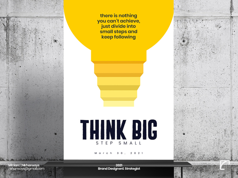 Think BIG | Step small by nkhansays | Miniarc on Dribbble