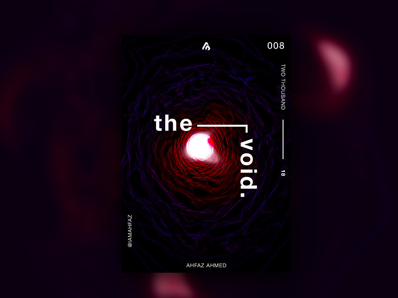 Poster #008 - The Void by Ahfaz Ahmed on Dribbble