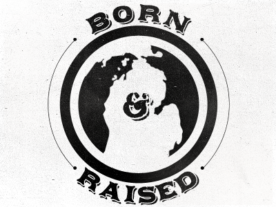 Born & Raised by David Elliott on Dribbble