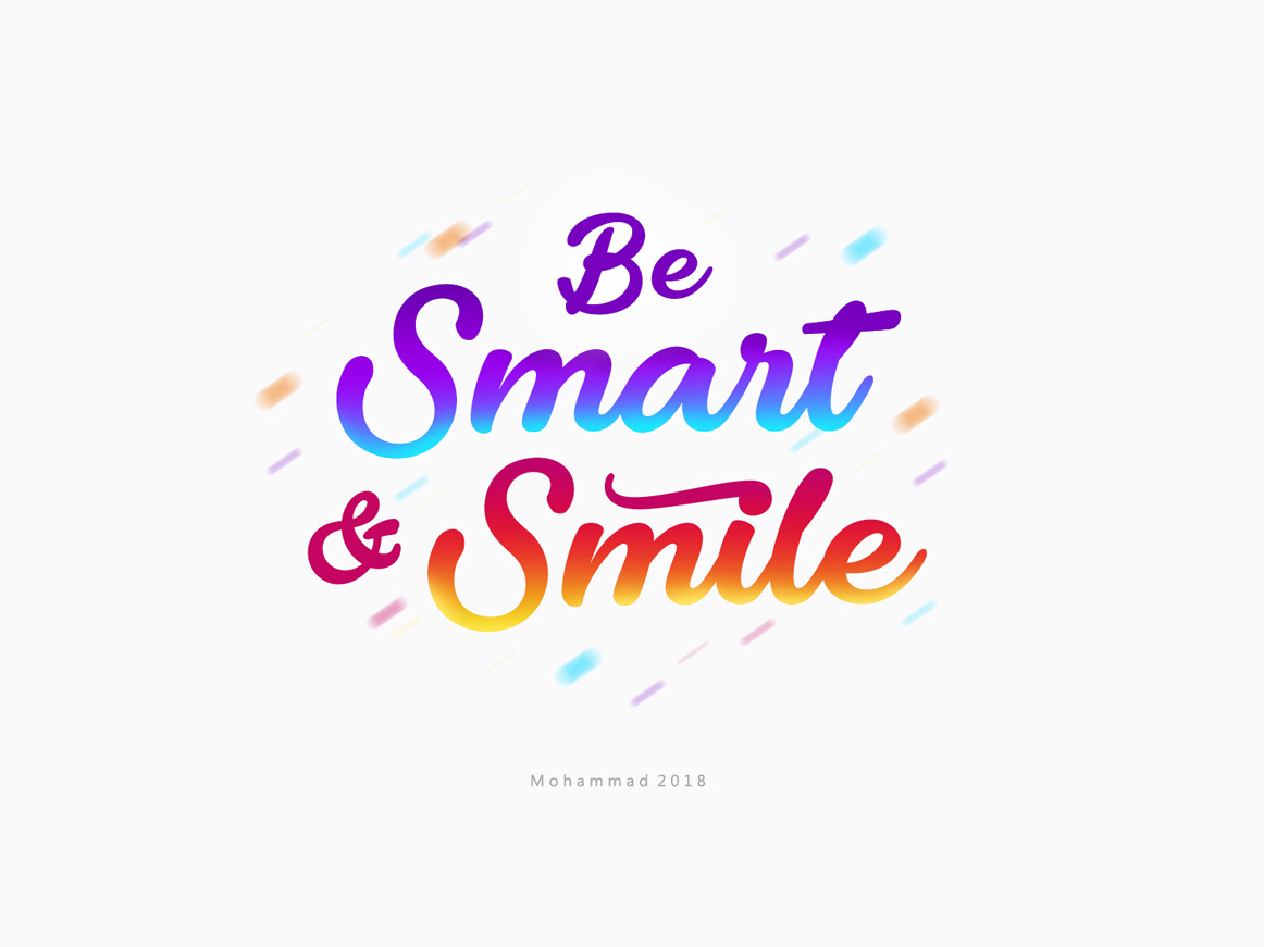 Be Smart & Smile :) Brush Lettering by Mohammed Hemaid on Dribbble