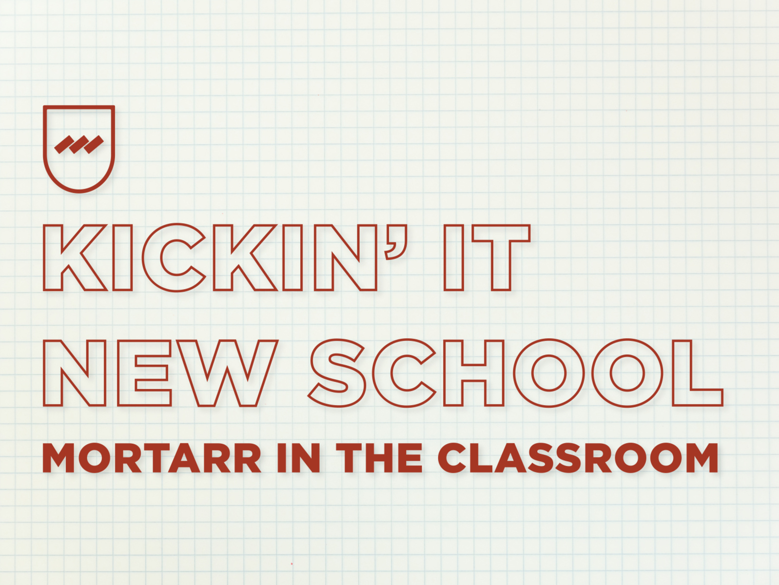 MORTARR IN THE CLASSROOM by Taylor Friehl on Dribbble
