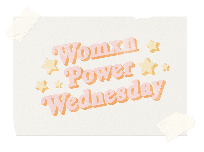 Womxn Power Wednesday by Kitera Dent on Dribbble