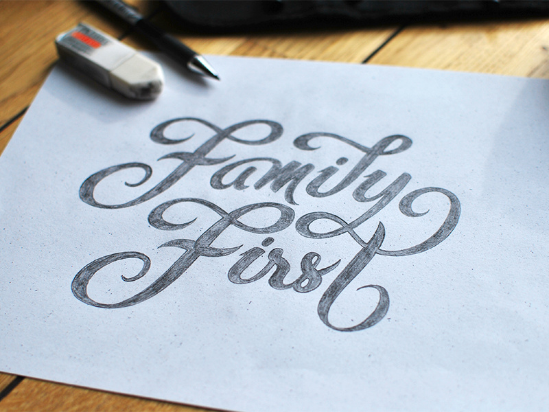Family first, lettering sketch by Björn Berglund on Dribbble