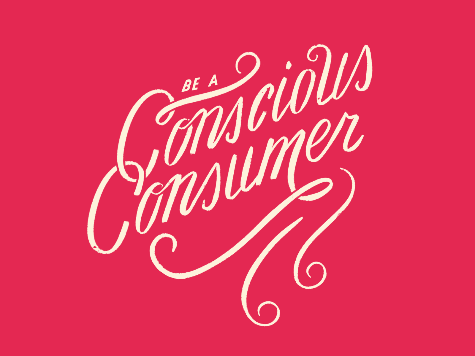 Be a Conscious Consumer by Alexandra Norman on Dribbble