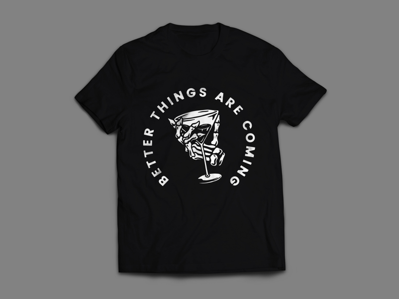 Better things are coming t-shirt design by Nachet Youssef on Dribbble