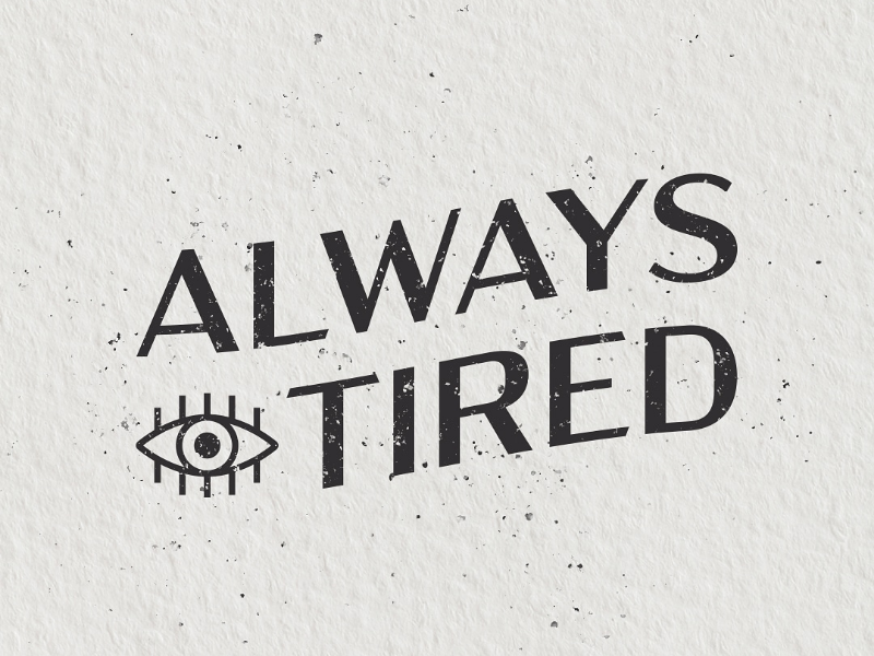 Always Tired by Collin Clyne on Dribbble