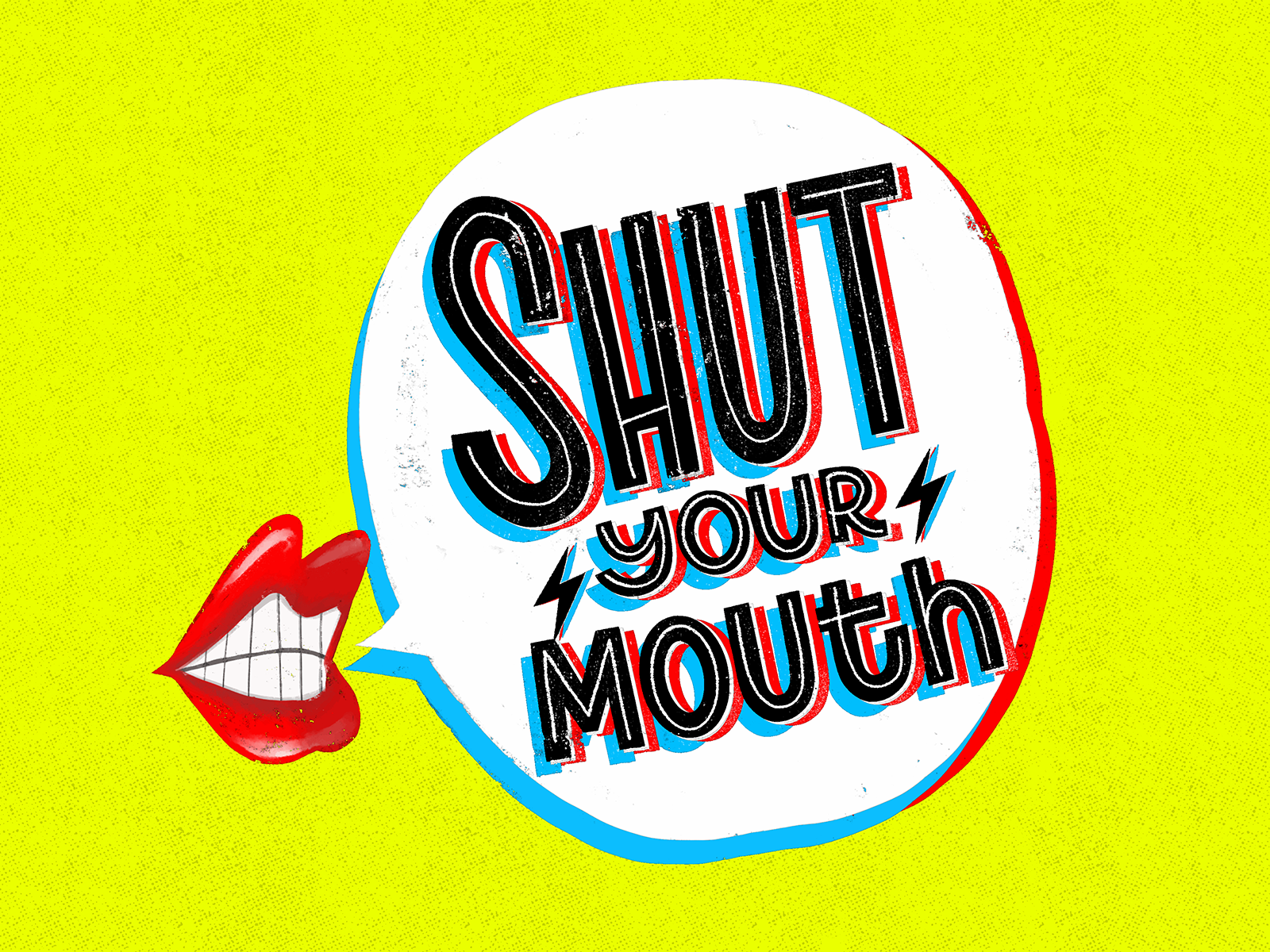Shut your mouth by Ponderosa DG on Dribbble