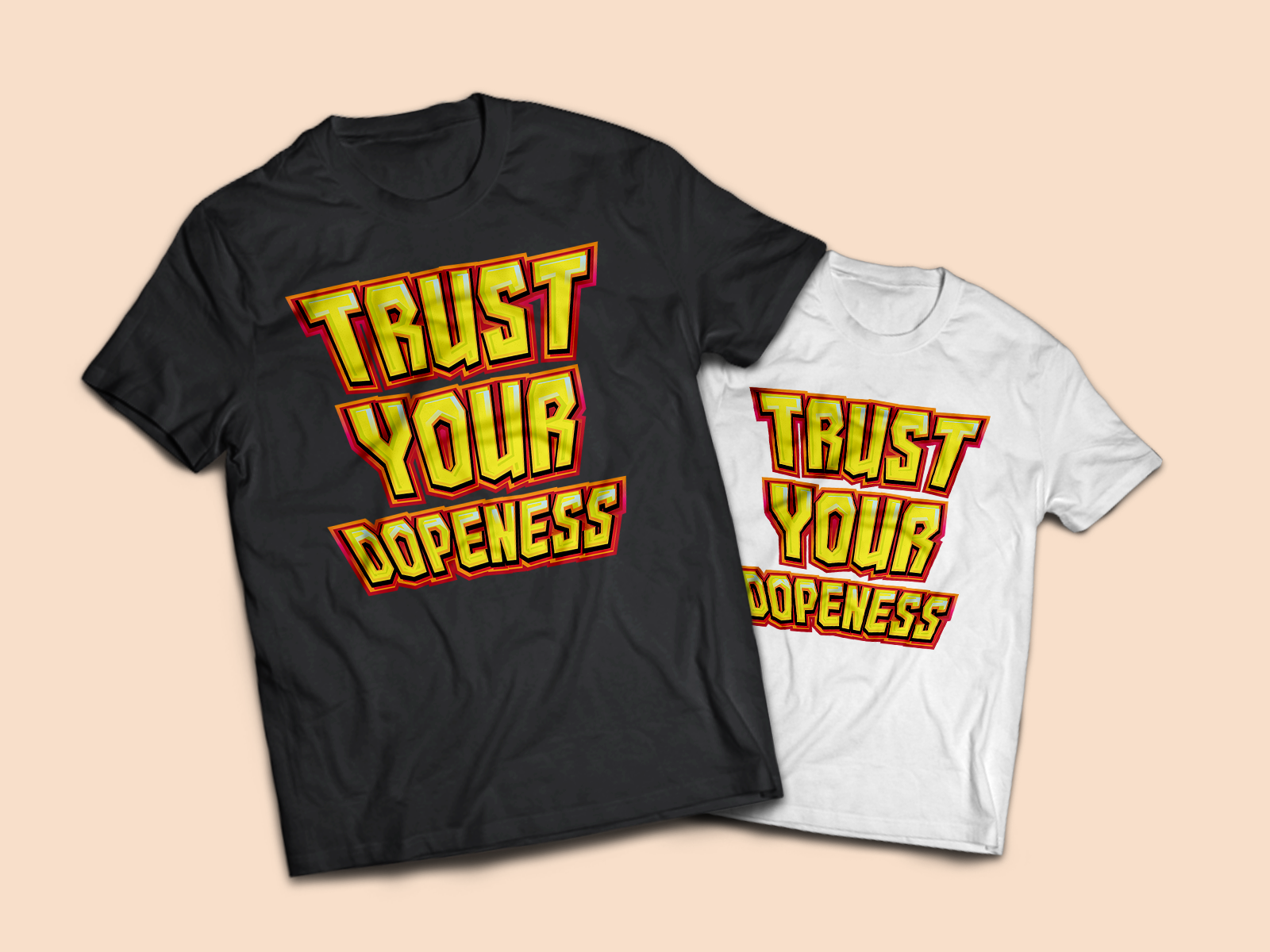 Trust your dopeness_tshirt by Jubair Ahamed on Dribbble