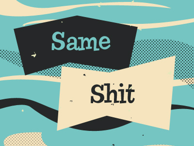 Same Shit by Morgan Allan Knutson on Dribbble