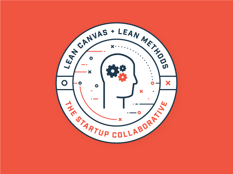 The Startup Collaborative: lvl 2 Lean Canvas + Lean Methods by Adam ...