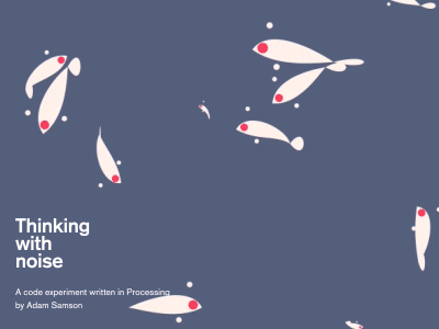 Thinking with noise by Adam Samson on Dribbble