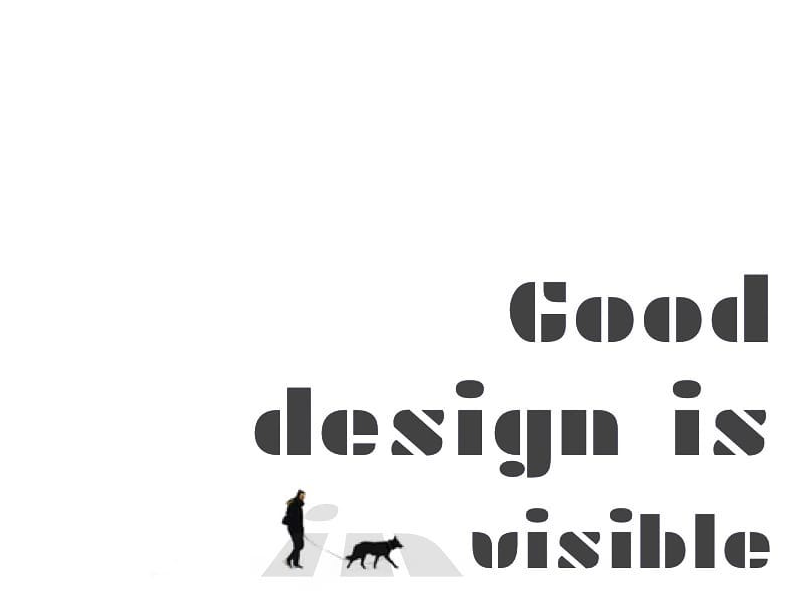 Good design is invisible by Paritosh Pundir on Dribbble