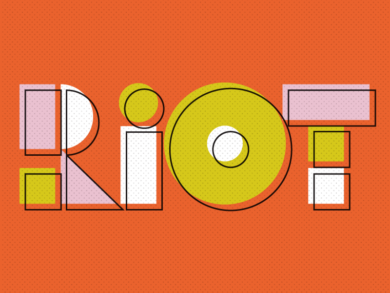 riot by Meghan Wolfe on Dribbble