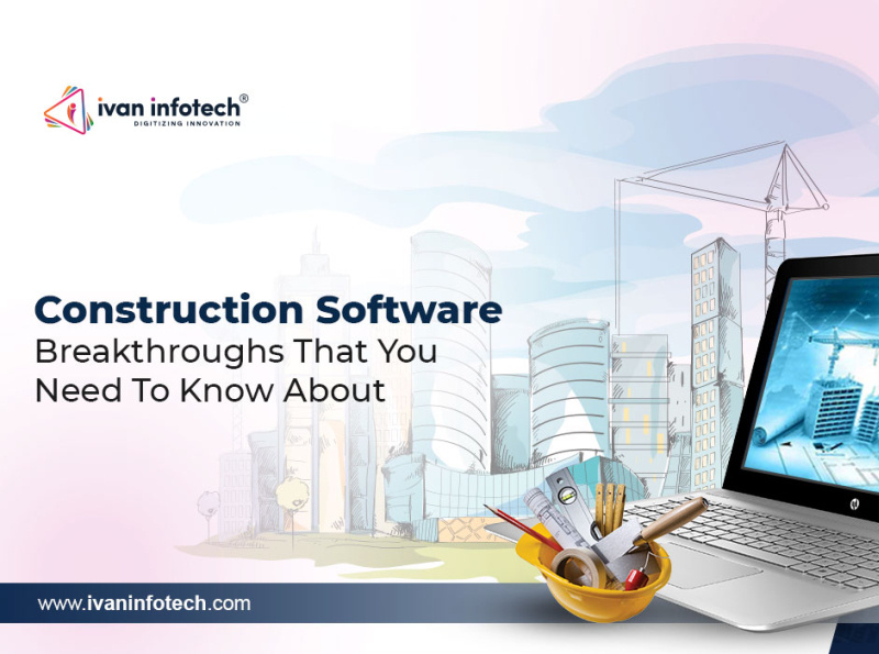 Construction Software Breakthroughs That You Need To Know About by Ivan ...