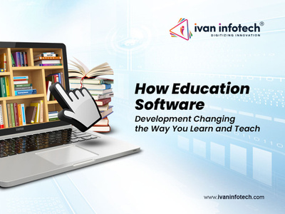 How Education Software Development Changing the Way by Ivan Infotech on Dribbble