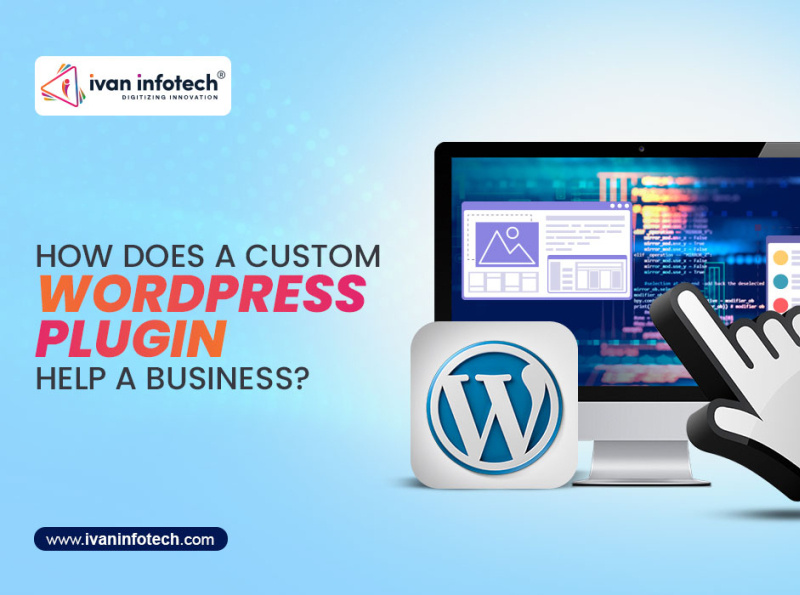 How does a Custom WordPress Plugin Help a Business? by Ivan Infotech on Dribbble
