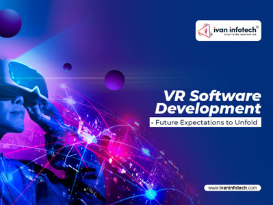 VR Software Development- Future Expectations to Unfold by Ivan Infotech ...