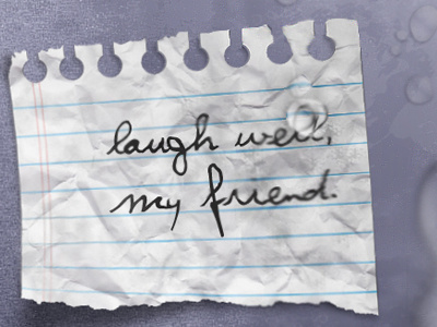 Don't cry over spilled... water on a torn sheet of paper. by Carson ...