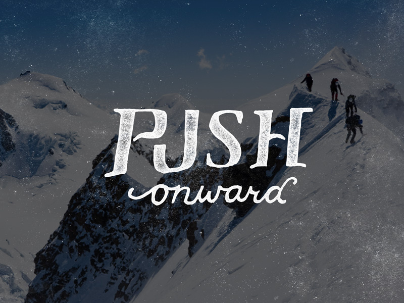 Push Onward - Hand-lettering by Tim Brown on Dribbble