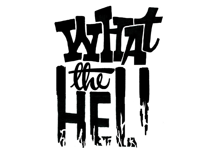 What the Hell ? (lettering series) 2/10 by Mr.Zyan on Dribbble