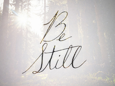 Be Still by Jordan Wiseman on Dribbble