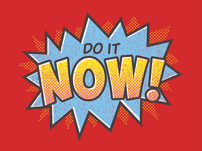 Do It Now! by Andrew Gregory on Dribbble