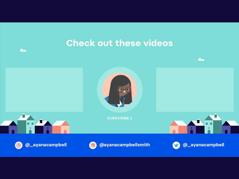 YouTube End Screen by Ayana Campbell Smith on Dribbble